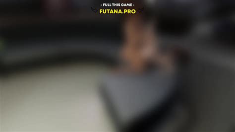 D Futa Rule Hot Sex Her Mouth And Anus Are Always Ready To Receive A Portion Of Fresh Sperm