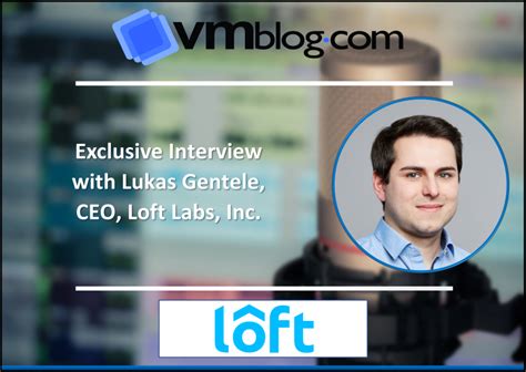 Vmblog Expert Interview Lukas Gentele Discusses Loft Open Source