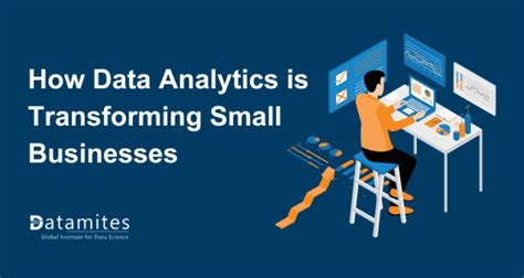 How Data Analytics Is Transforming Small Businesses Datamites Offical Blog