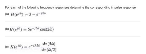 Solved For Each Of The Following Frequency Responses Chegg Com