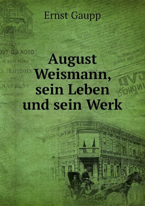 August Weismann Sein Leben Und Sein Werk купить на Ozon по низкой цене