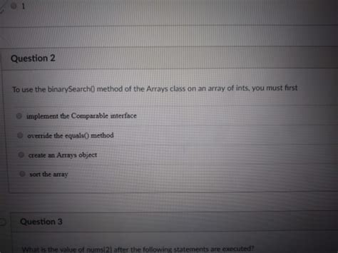Solved Question 2 To Use The BinarySearch Method Of The Chegg