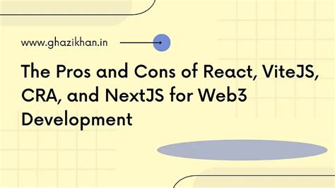 The Pros And Cons Of React Vitejs Cra And Nextjs For Web3 Development