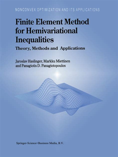 Finite Element Method For Hemivariational Inequalities Theory Methods