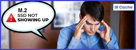 How To Troubleshoot M 2 SSD Not Showing Up Issue On Windows PC IR Cache