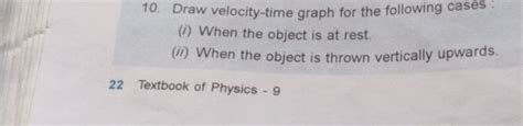10 Draw Velocity Time Graph For The Following Cases I When The Object