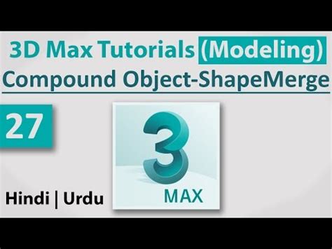 Compound Objects ShapeMerge D Max Full Modeling Tutorials In Hindi Urdu Video Lecture