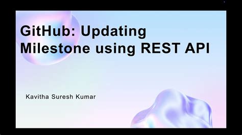github updating milestone using rest api youtube