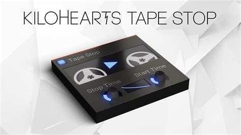 Tape Stop By Kilohearts Tape Speed Simulation Youtube