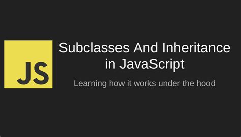 JavaScript Under The Hood 2 Sub Classes Understanding Sub Classes And