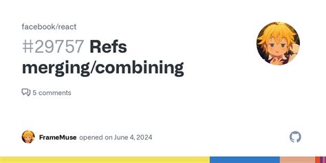 Refs Mergingcombining · Issue 29757 · Facebookreact · Github