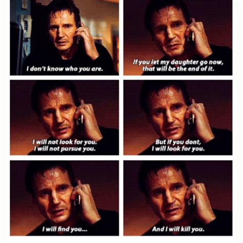 Liam Neeson Taken Quote I Will Find You