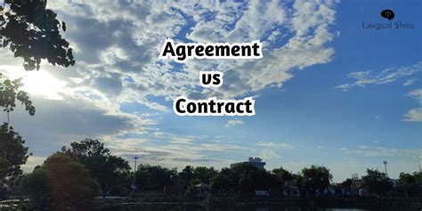 What Is The Difference Between Agreement And Contract Lawgical Shots