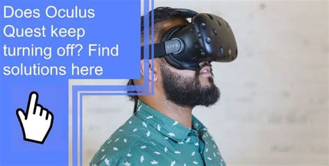 Does Oculus Quest 2 Keep Turning Off Find Solutions Here
