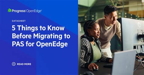 5 Things To Know Before Migrating To Pas For Openedge Progress Openedge