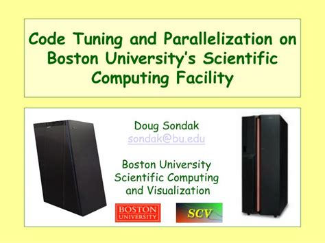 Ppt Code Tuning And Parallelization On Boston Universitys Scientific Computing Facility
