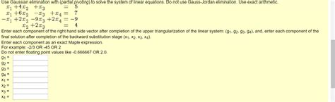 Solved Use Gaussian Elimination With Partial Pivoting To Chegg