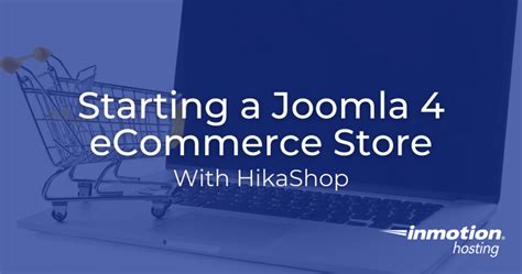 How To Start A Joomla 4 ECommerce Store With HikaShop