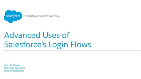 Advanced Uses Of Salesforces Login Flows Ppt