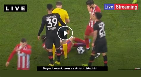 Atletico Madrid Vs Bayer Leverkusen Live European Football Bayer