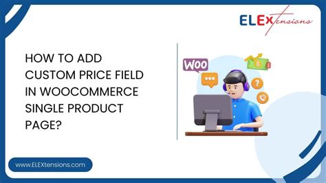 How To Add Custom Price Field In Woocommerce Single Product Page Elextensions