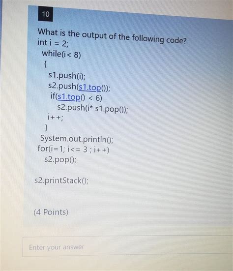 Solved 10 What Is The Output Of The Following Code Int I