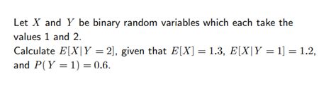 Let X And Y Be Binary Random Variables Which StudyX
