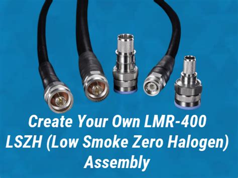 Create Your Own Lmr® 400 Assembly Mcgill Microwave Systems