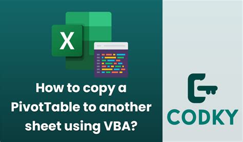 How To Copy A Pivottable To Another Sheet Using Vba Codky