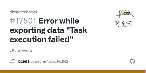 Error While Exporting Data Task Execution Failed · Issue 17501 · Dbeaverdbeaver · Github