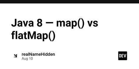 Java 8 — Map Vs Flatmap Dev Community