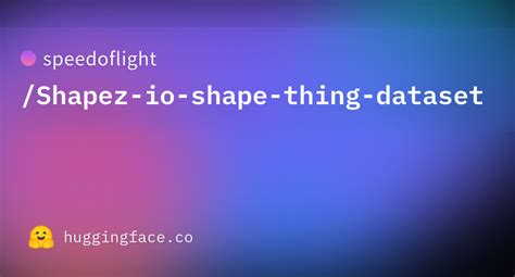 Speedoflight Shapez Io Shape Thing Dataset At Main