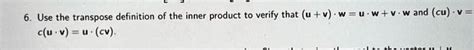 VIDEO Solution Use The Transpose Definition Of The Inner Product To Verify That U Vw U W
