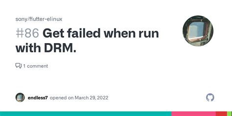 Get Failed When Run With Drm · Issue 86 · Sonyflutter Elinux · Github