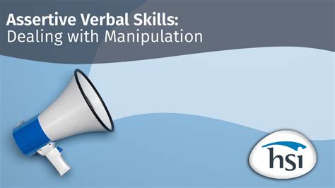 Assertive Verbal Skills Dealing With Manipulation Hsi