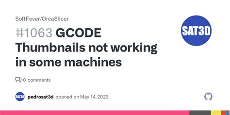 GCODE Thumbnails Not Working In Some Machines Issue SoftFever OrcaSlicer GitHub