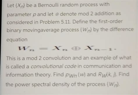 Let Xn Be A Bernoulli Random Process With Parameter Chegg