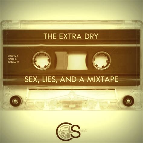 Sex Lies And A Mixtape By The Extra Dry On Mp3 Wav Flac Aiff And Alac