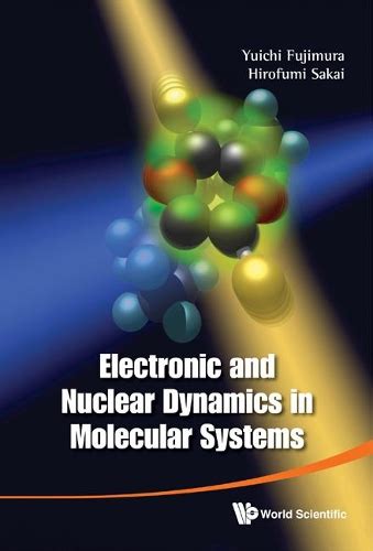 Книга Electronic And Nuclear Dynamics In Molecular Systems Хирофуми