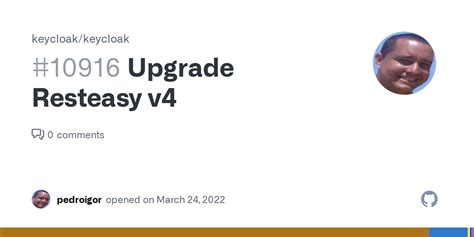 Upgrade Resteasy V4 · Issue 10916 · Keycloakkeycloak · Github