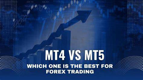mt4 vs mt5 which one is the best for forex trading
