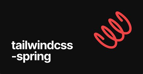 Github Kevingrajedatailwindcss Spring A Plugin For Tailwind Css That Adds Spring Animations