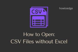 How To Open CSV Files Without Excel