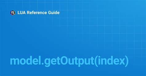 Modelgetoutputindex Lua Reference Guide