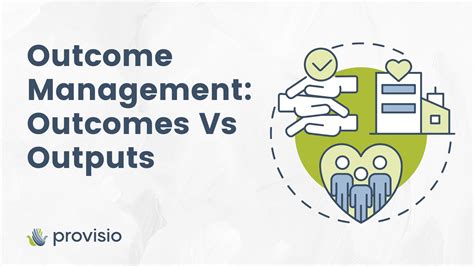 Outcome Management Outcomes Versus Outputs Provisio