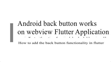 how to add the back button functionality in flutter android back button in webview controller