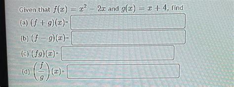 Solved Given That F X X2−2x And G X X 4 Find A