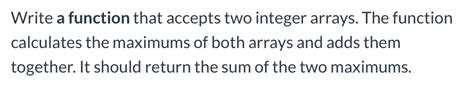 Solved Write A Function That Accepts Two Integer Arrays The