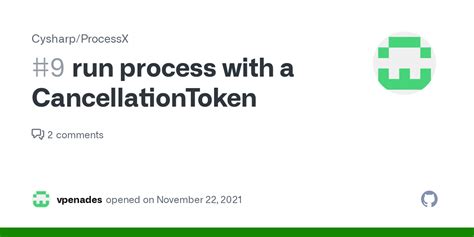 Run Process With A Cancellationtoken · Issue 9 · Cysharpprocessx · Github