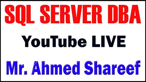 Sql Server Dba Tutorials By Mrshareef Youtube